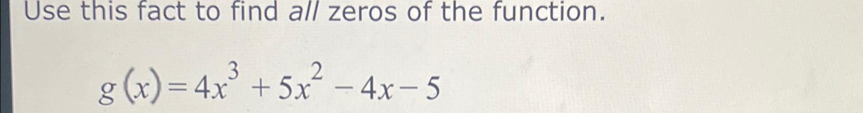 Solved Use this fact to find all zeros of the | Chegg.com