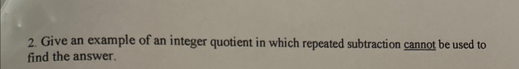 Solved Give an example of an integer quotient in which | Chegg.com