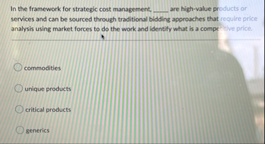 Solved In the framework for strategic cost management; | Chegg.com