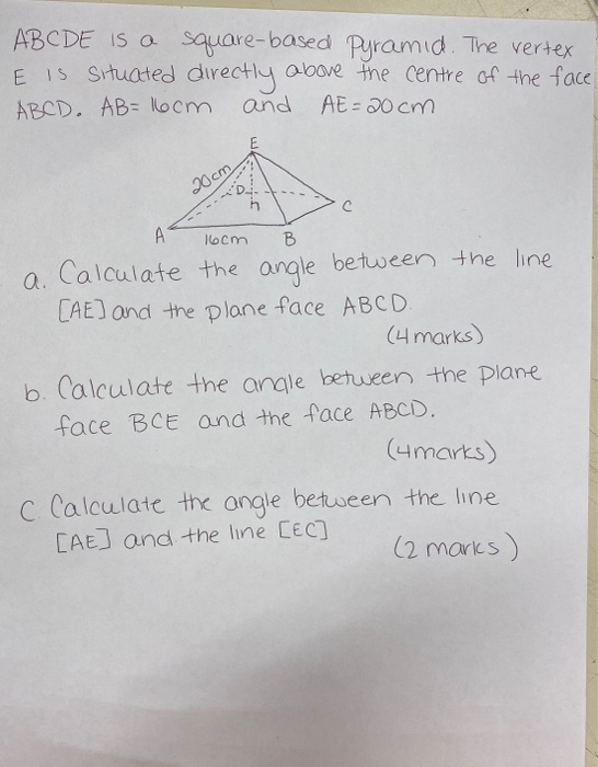Solved ABCDE is a square-based Pyramid. The vertex E is | Chegg.com