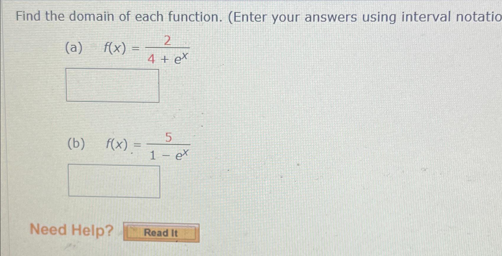 Solved Find the domain of each function. (Enter your answers | Chegg.com