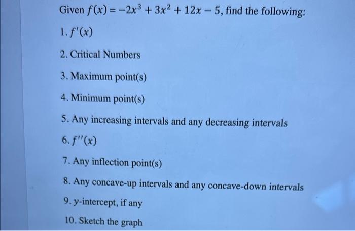 Solved Given f(x)=−2x3+3x2+12x−5, find the following: 1. | Chegg.com