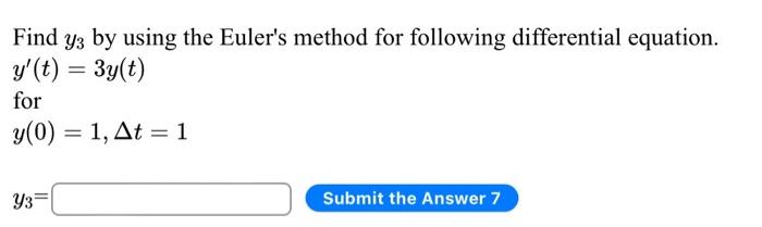 Solved Find y3 by using the Euler's method for following | Chegg.com