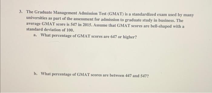 Solved 3. The Graduate Management Admission Test (GMAT) is a | Chegg.com