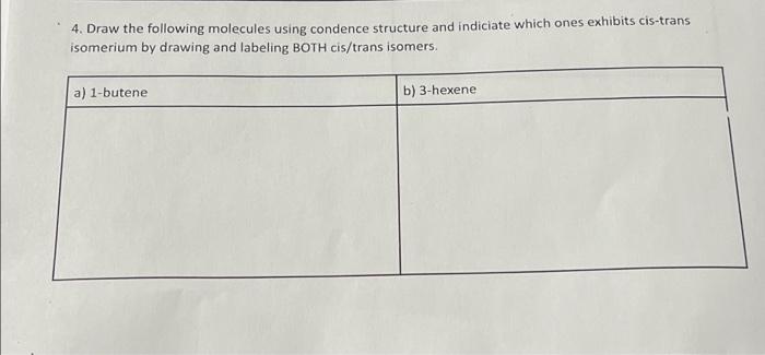 Solved 4. Draw the following molecules using condence | Chegg.com