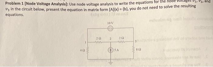 Solved Problem 1 [Node Voltage Analysis]: Use node voltage | Chegg.com