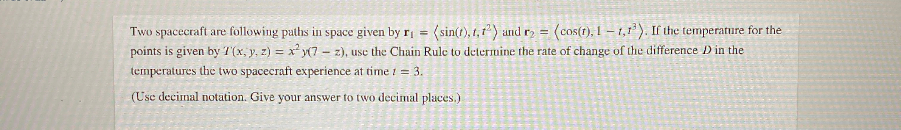 Solved Two spacecraft are following paths in space given by | Chegg.com