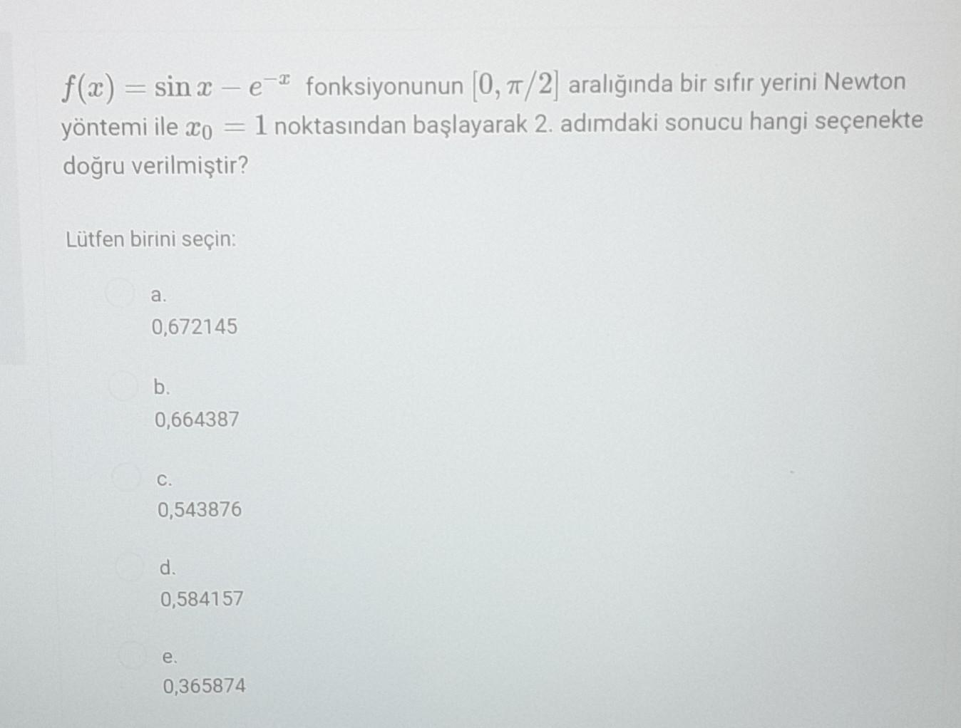 Solved f(x)=sinx−e−x fonksiyonunun [0,π/2] aralığında bir | Chegg.com