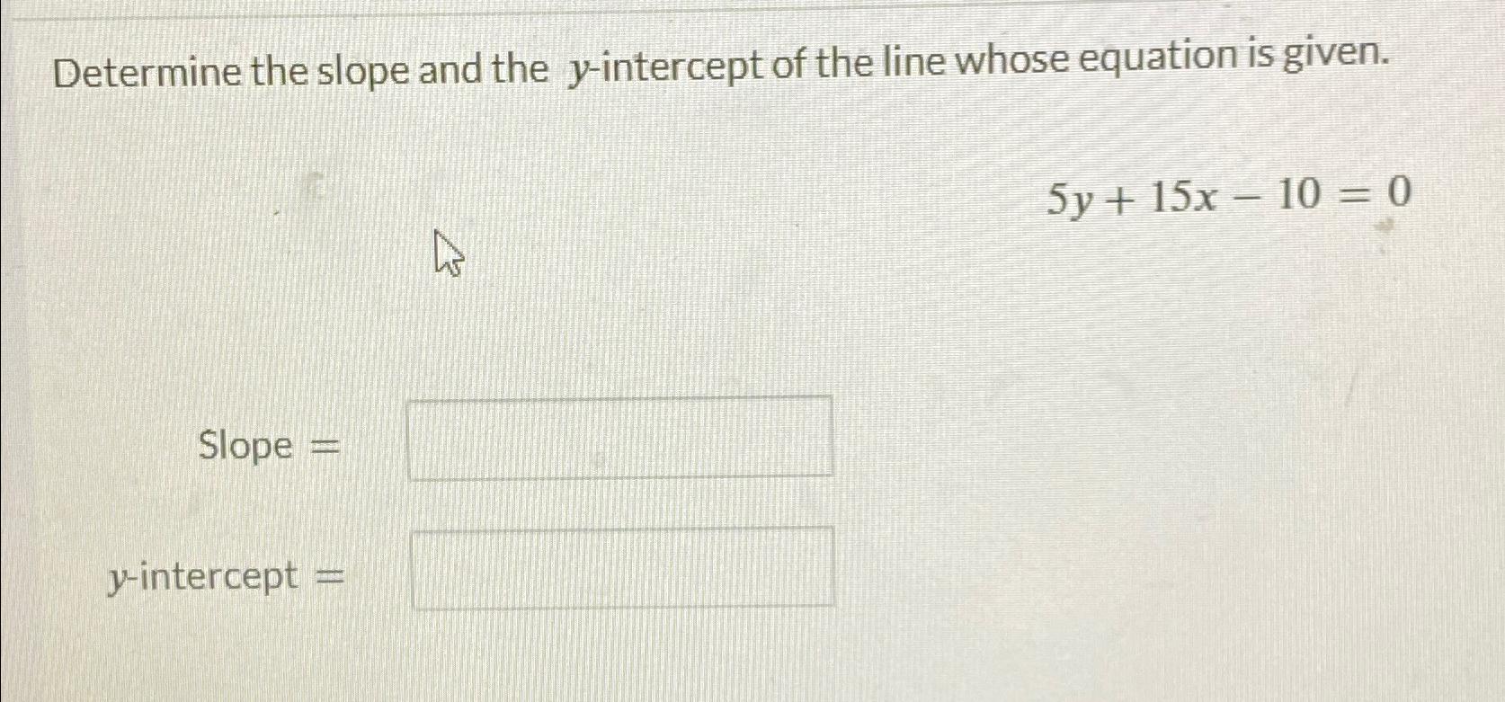 Solved Determine the slope and the y-intercept of the line | Chegg.com