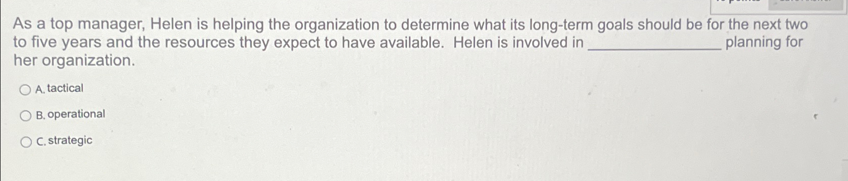 Solved As a top manager, Helen is helping the organization | Chegg.com
