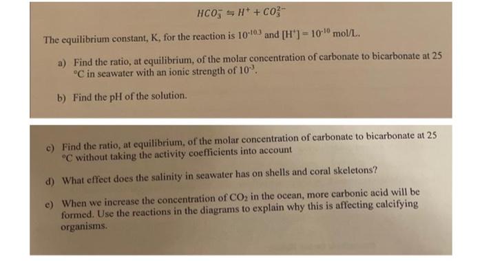 HCO3 = H+ + CO2- The equilibrium constant, K, for the | Chegg.com