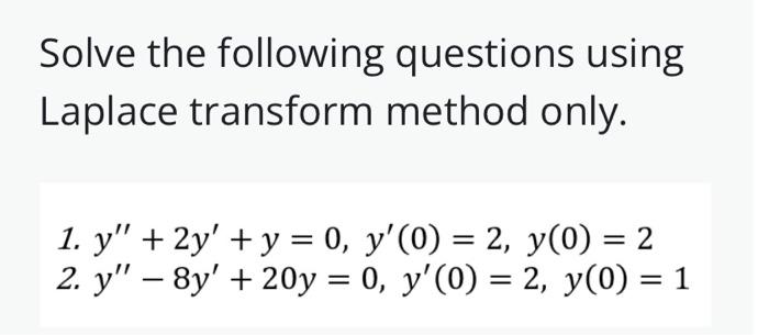 Solved Solve the following questions using Laplace transform | Chegg.com