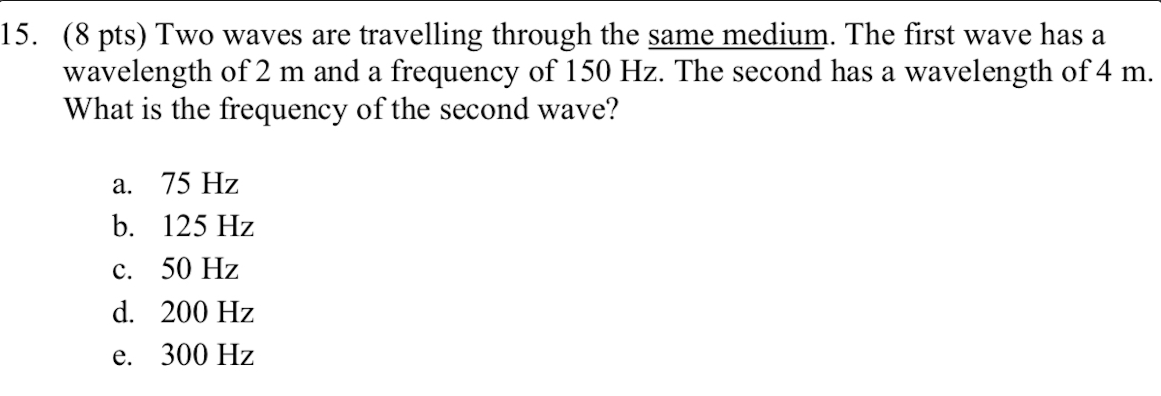 Solved 15. ( 8 ﻿pts ) ﻿Two waves are travelling through the | Chegg.com