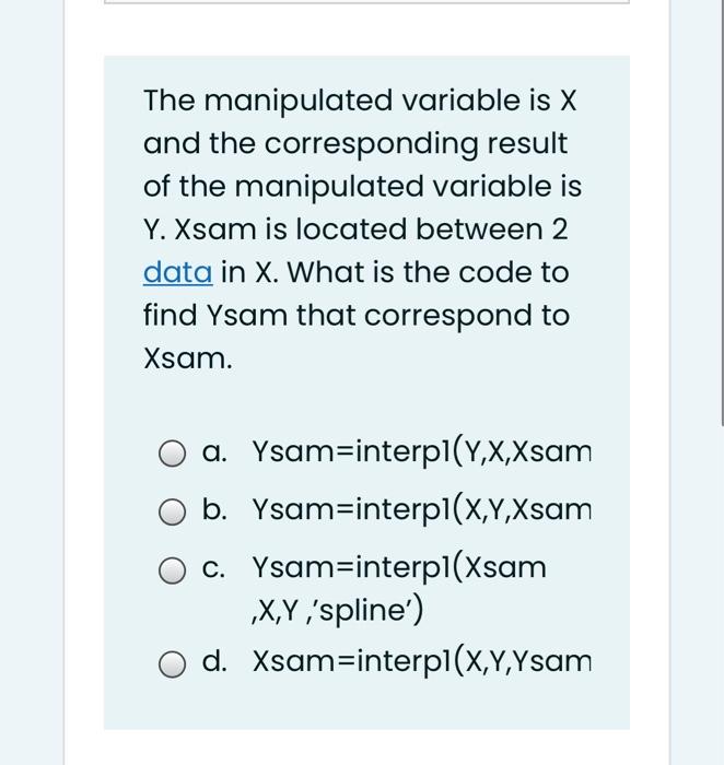 Solved The manipulated variable is X and the corresponding | Chegg.com
