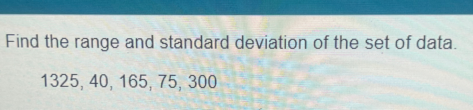 Solved Find the range and standard deviation of the set of | Chegg.com