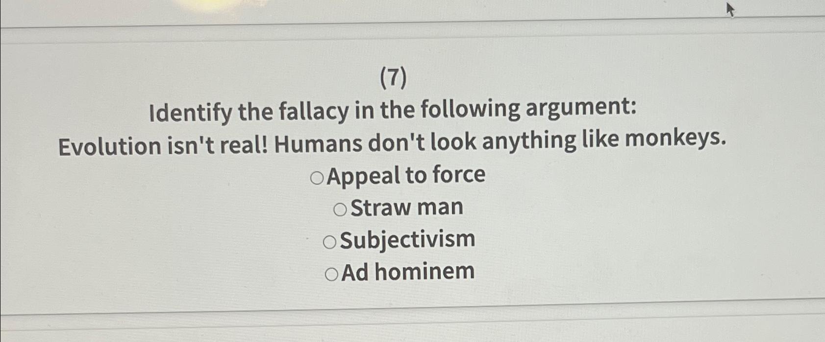 Solved (7)Identify the fallacy in the following | Chegg.com