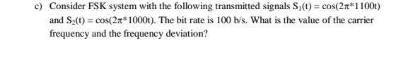 Solved c) Consider FSK system with the following transmitted | Chegg.com