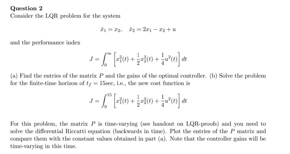 Solved Question 2 Consider the LQR problem for the system | Chegg.com