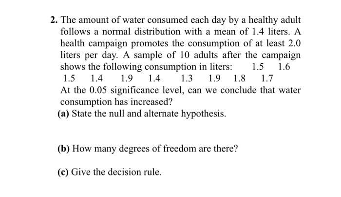 Solved 2. The amount of water consumed each day by a healthy | Chegg.com