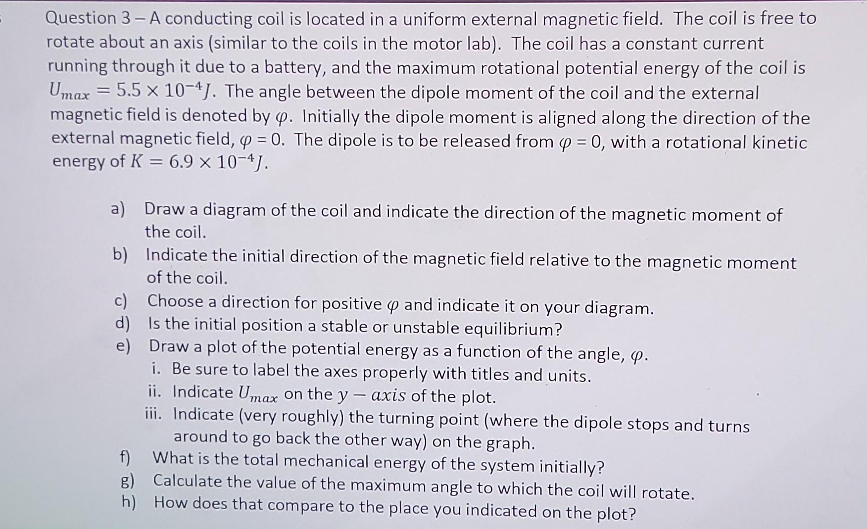 Solved Question 3 - A conducting coil is located in a | Chegg.com