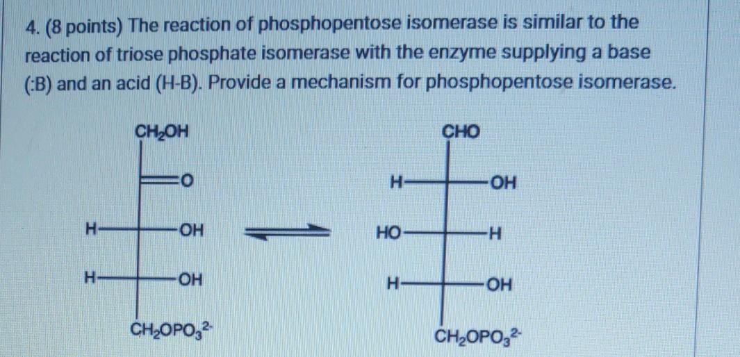 Solved 4. (8 points) The reaction of phosphopentose | Chegg.com