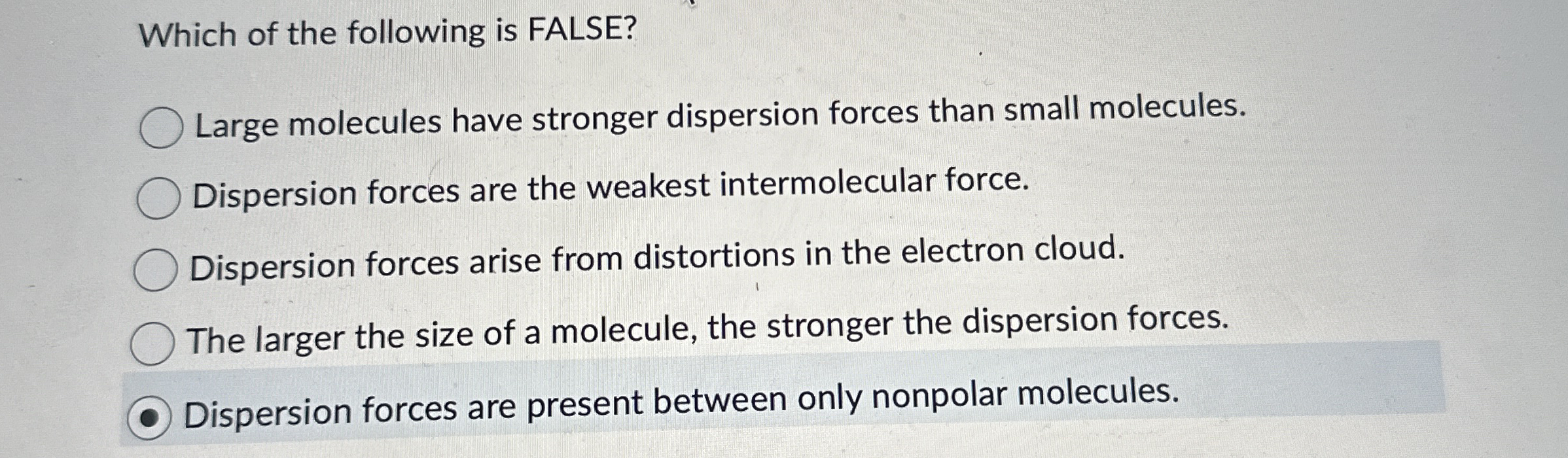 Solved Which of the following is FALSE?Large molecules have | Chegg.com