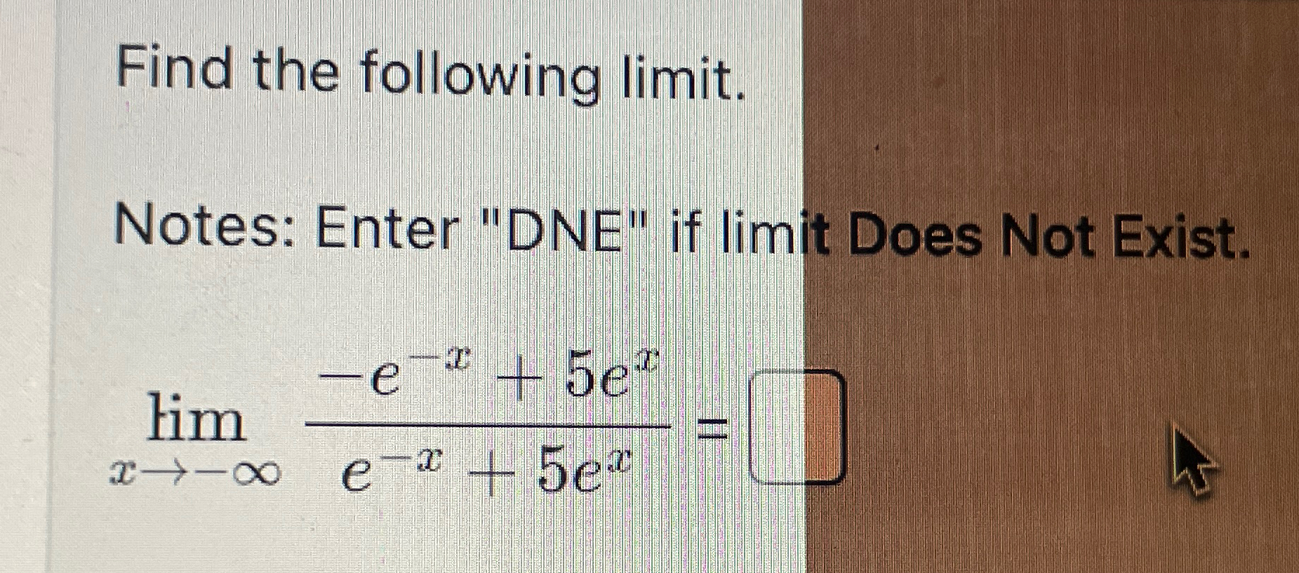 Solved Find the following limit.Notes: Enter "DNE" if limit | Chegg.com
