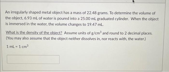 Solved An irregularly shaped metal object has a mass of | Chegg.com