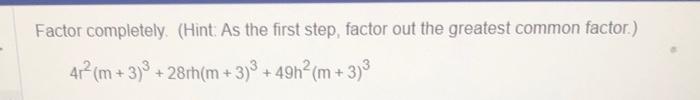 Solved Factor completely. (Hint: As the first step, factor | Chegg.com