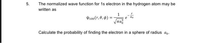 Solved The Normalized Wave Function For 1 S Electron In The