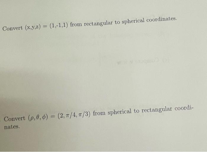 Solved Convert (x,y,z)=(1,−1,1) from rectangular to | Chegg.com Solved Convert (x,y,z)=(1,−1,1) from rectangular to | Chegg.com