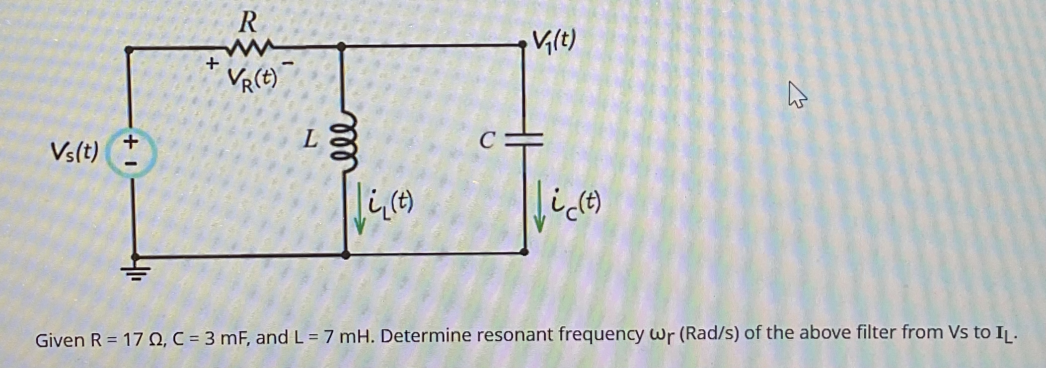 Given R=17Ω,C=3mF, ﻿and L=7mH. ﻿Determine resonant | Chegg.com