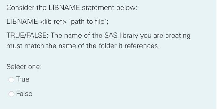 Solved Consider the LIBNAME statement below: LIBNAME | Chegg.com