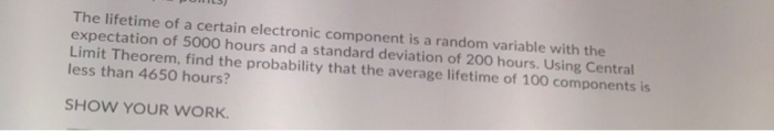 Solved The lifetime of a certain electronic component is a | Chegg.com