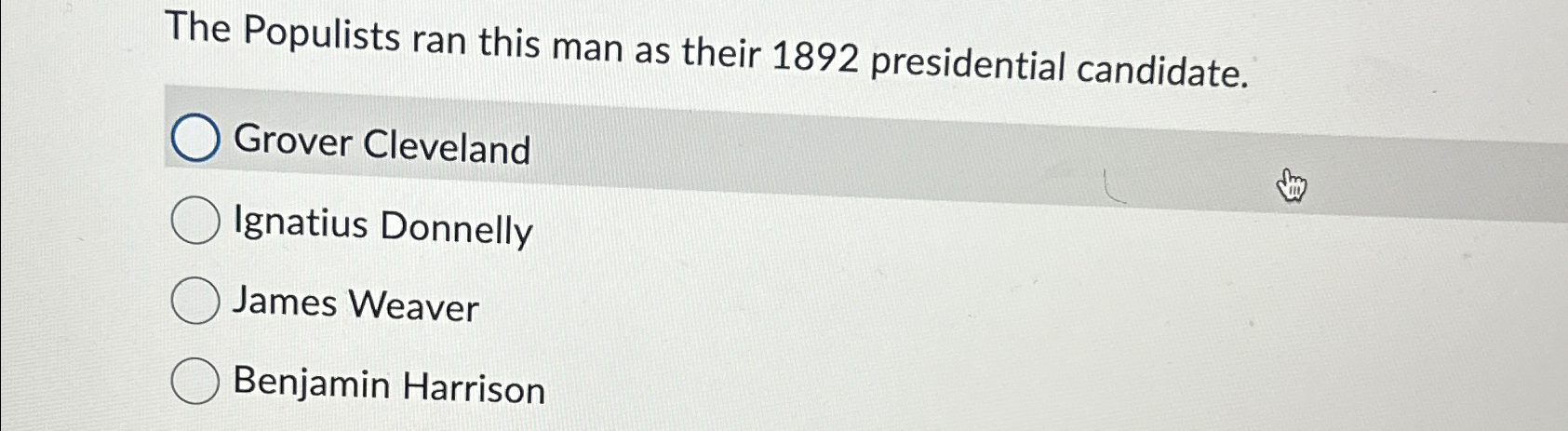 Solved The Populists ran this man as their 1892 | Chegg.com