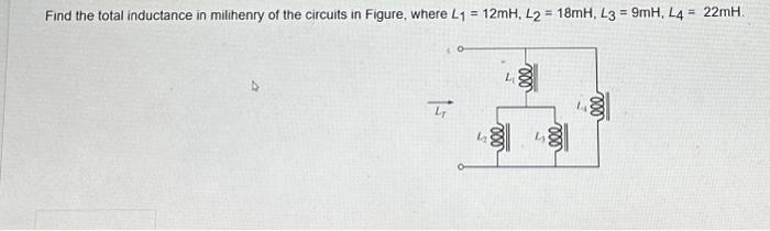 Solved Find the total inductance in milihenry of the | Chegg.com