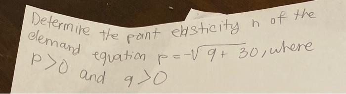 Solved Determine the point elasticity n of the demand | Chegg.com