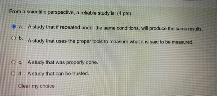 From a scientific perspective, a reliable study is: ( | Chegg.com