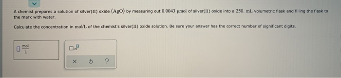 Solved A chemist prepares a solution of silver(II)oxide (AO) | Chegg.com