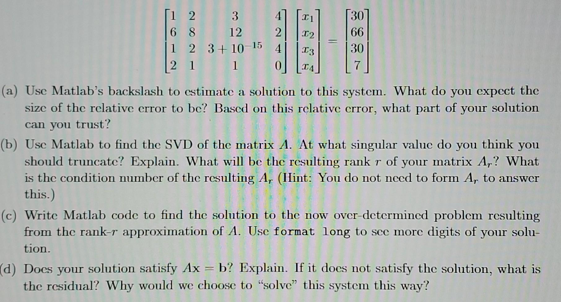 Solved ⎣⎡161228213123+10−1514240⎦⎤⎣⎡x1x2x3x4⎦⎤=⎣⎡3066307⎦⎤ | Chegg.com