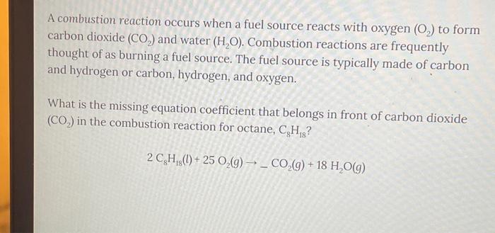 Solved A combustion reaction occurs when a fuel source | Chegg.com