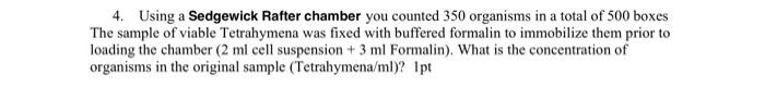 Solved 4. Using a Sedgewick Rafter chamber you counted 350 | Chegg.com