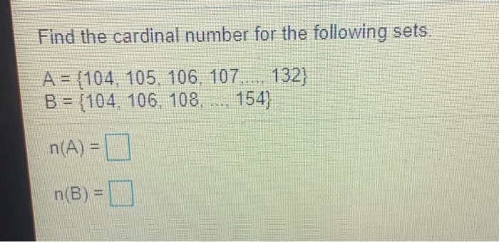 Solved Find the cardinal number for the following sets. A = | Chegg.com