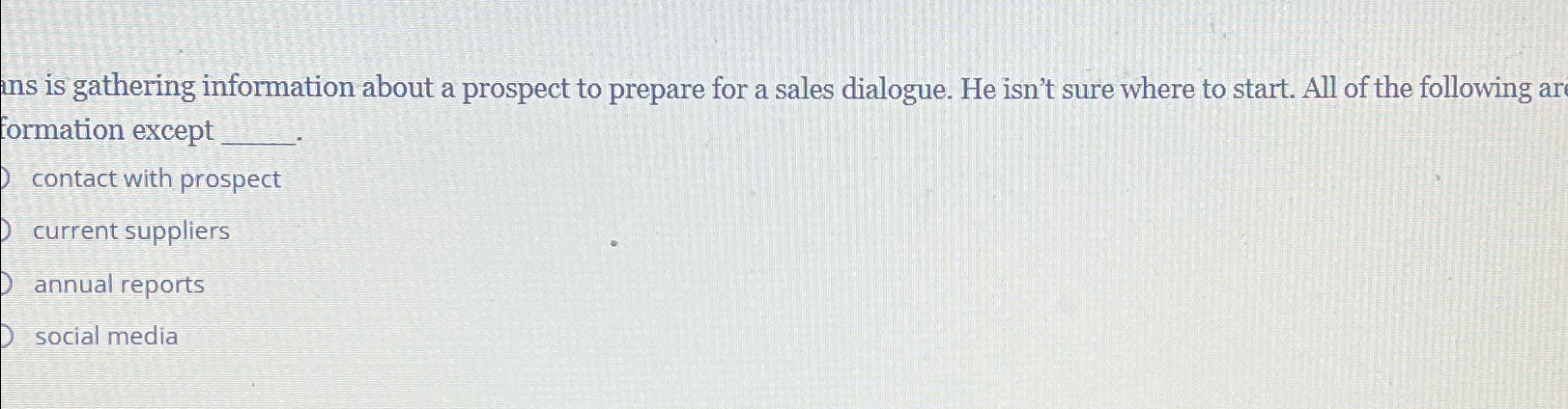 Solved ans is gathering information about a prospect to | Chegg.com