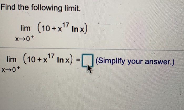 Solved Find the following limit. lim (10+x">Inx) x+0+ lim | Chegg.com