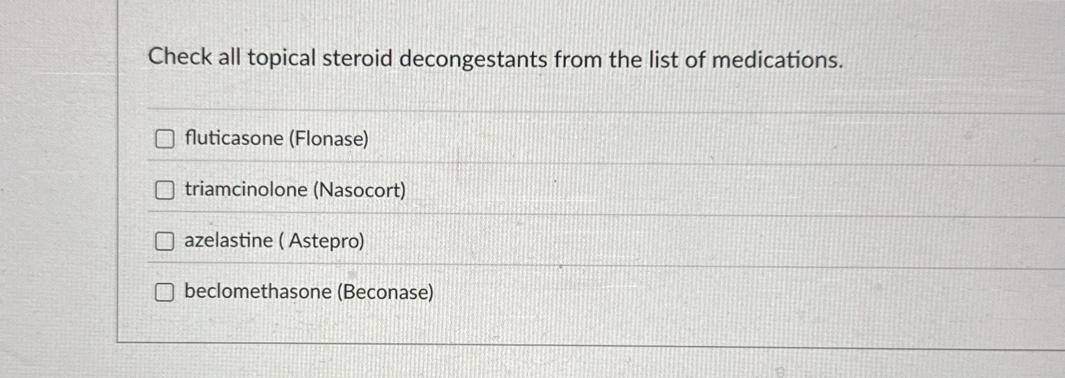 Solved Check all topical steroid decongestants from the list | Chegg.com