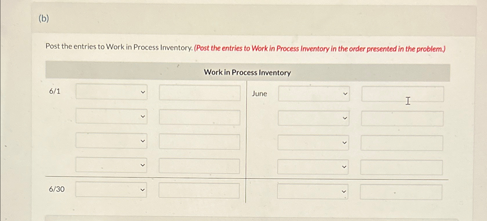 (b)Post the entries to Work in Process Inventory. | Chegg.com