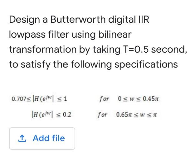Solved Design a Butterworth digital IIR lowpass filter using | Chegg.com