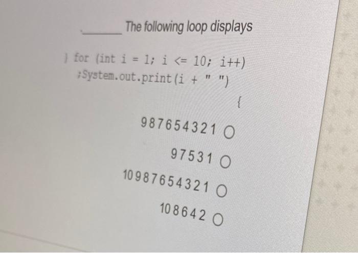 Solved The following loop displays 1 for (int i = 1; i