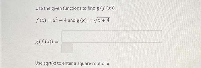 Solved Use the given functions to find gf (x)). f (x) = x2 + | Chegg.com